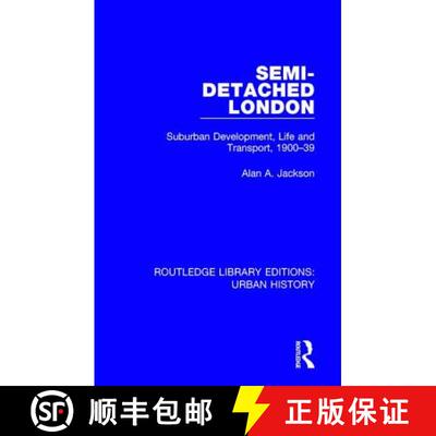 【3-4周达】精装 Semi-Detached London: Suburban Development, Life and Transport, 1900-39 [9780815386698]
