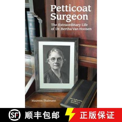 【3-4周达】Petticoat Surgeon: The Extraordinary Life of Dr. Bertha Van Hoosen [9780692302385]