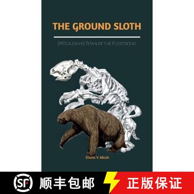 【3-4周达】The Ground Sloth (Megalonyx): Titan of the Pleistocene [9798240844751]