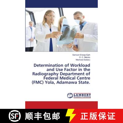 预订 Determination of Workload and Use Factor in the Radiography Department of Federal Medical Centre... [9786202801997]