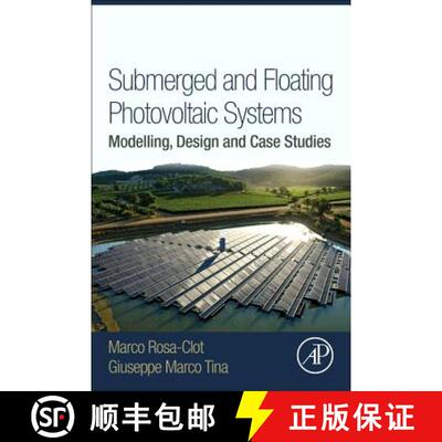 【3-4周达】Submerged and Floating Photovoltaic Systems: Modelling, Design and Case Studies [9780128121498]