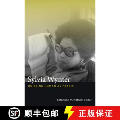【3-4周达】Sylvia Wynter – On Being Human as Praxis [9780822358343]