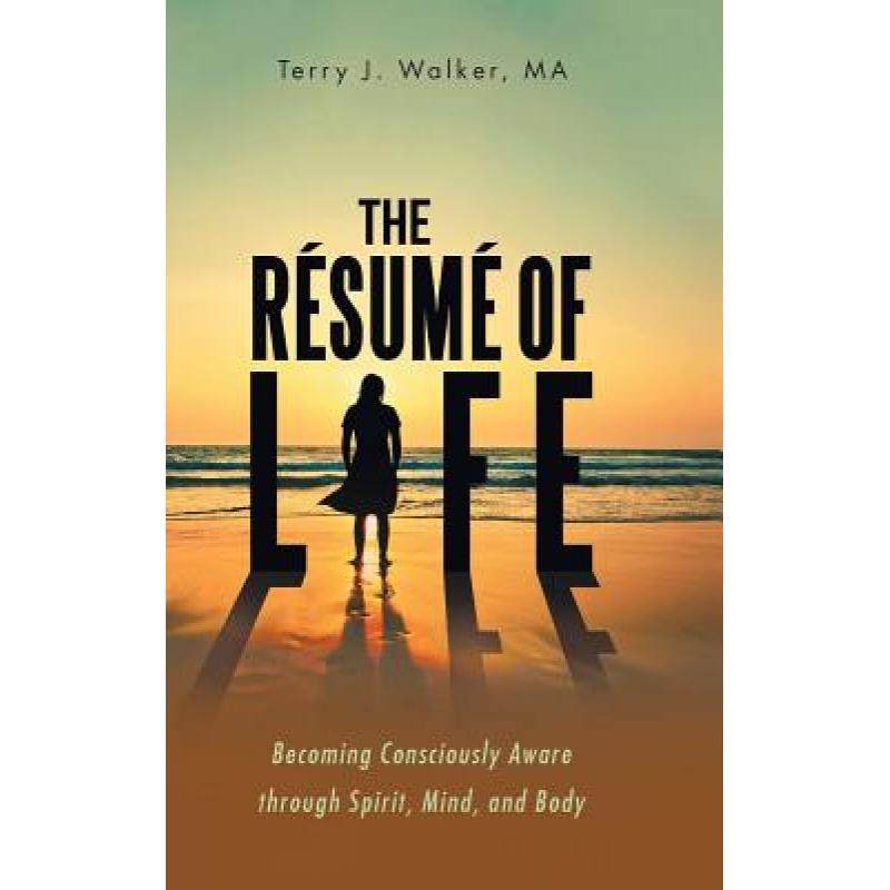【4周达】The Résumé of Life: Becoming Consciously Aware through Spirit ...