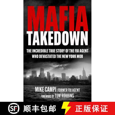 【3-4周达】Mafia Takedown : The Incredible True Story of the FBI Agent Who Devastated the New York Mob [9781510783164]