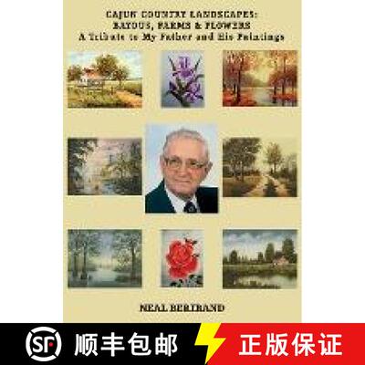 【3-4周达】Cajun Country Landscapes: BAYOUS, FARMS & FLOWERS - A Tribute to My Father and His Paintings [9781936707232]
