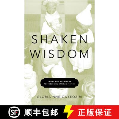 【3-4周达】Shaken Wisdom: Irony and Meaning in Postcolonial African Fiction [9780813931869]