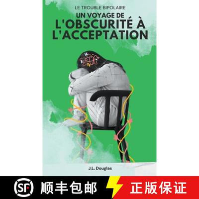 【3-4周达】Le Trouble Bipolaire: Un Voyage De L'obscurite A L'acceptation [9798224436323]