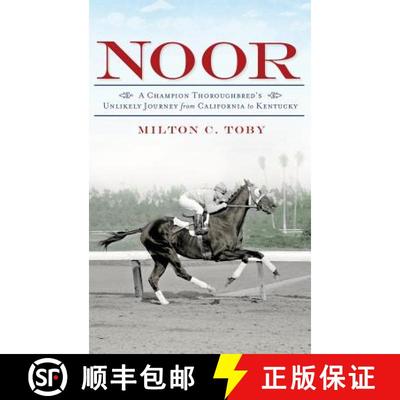 【3-4周达】Noor: A Champion Thoroughbred's Unlikely Journey from California to Kentucky [9781540231444]