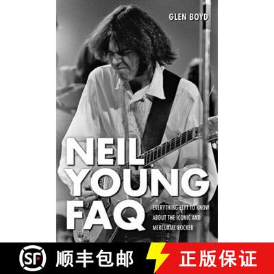 【3-4周达】Neil Young FAQ : Everything Left to Know About the Iconic and Mercurial Rocker [9781617130373]