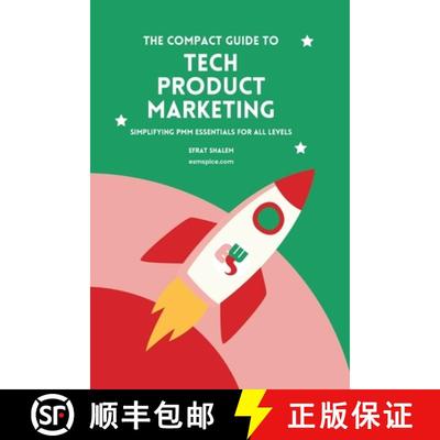 【3-4周达】The Compact Guide To Tech Product Marketing: Simplifying PMM Essentials For All Levels [9781326745653]