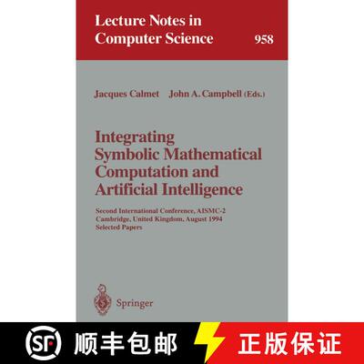 【3-4周达】Integrating Symbolic Mathematical Computation and Artificial Intelligence: Second Internat... [9783540601562]