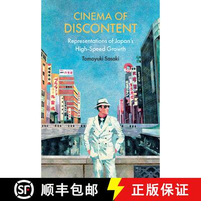 【3-4周达】Cinema of Discontent : Representations of Japan's High-Speed Growth [9781438490991]