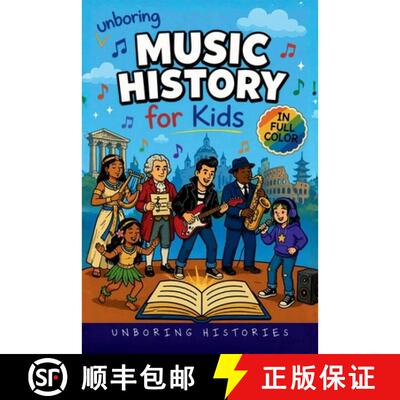 【3-4周达】Unboring Music History for Kids: Funny, Interesting, Concise Guide to Music History, Famou... [9798256016098]