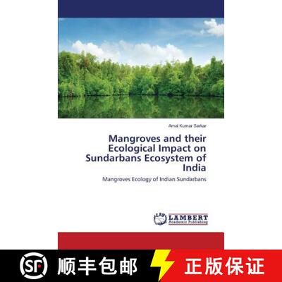 预订 Mangroves and their Ecological Impact on Sundarbans Ecosystem of India [9783659719332]