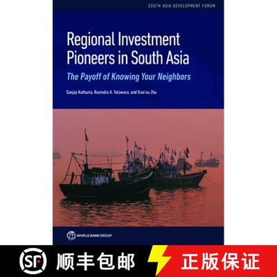 【3-4周达】Regional Investment Pioneers in South Asia: The Payoff of Knowing Your Neighbors [9781464815348]