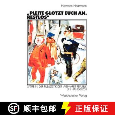 【3-4周达】Pleite glotzt euch an. Restlos : Satire in der Publizistik der Weimarer Republik. Ein Ha... [9783531132952]