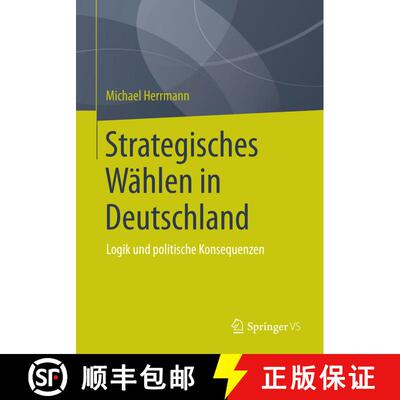 【3-4周达】Strategisches Wählen in Deutschland : Logik und politische Konsequenzen [9783658090500]
