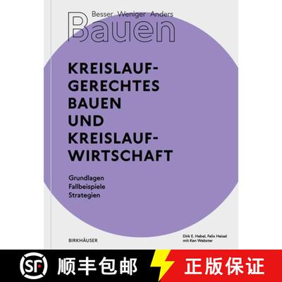 【3-4周达】Besser - Weniger - Anders Bauen: Kreislaufgerechtes Bauen Und Kreislaufwirtschaft: Grundla... [9783035621082]
