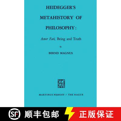 【3-4周达】Heidegger’s Metahistory of Philosophy: Amor Fati, Being and Truth [9789024750528]