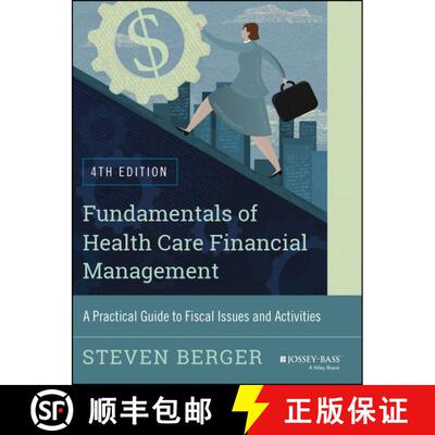 【3-4周达】Fundamentals Of Health Care Financial Management: A Practical Guide To Fiscal Issues And A... [9781118801680]
