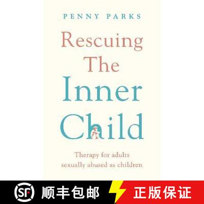 【3-4周达】Rescuing the 'Inner Child': Therapy for Adults Sexually Abused as Children [9781788169417]