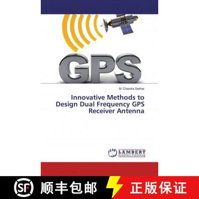 预订 Innovative Methods to Design Dual Frequency GPS Receiver Antenna [9786200283825]