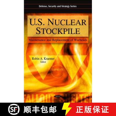 【3-4周达】精装 U.S. Nuclear Stockpile: Maintenance and Replacement of Warheads [9781607414834]
