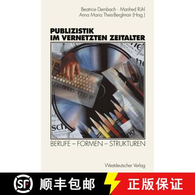 【3-4周达】Publizistik Im Vernetzten Zeitalter: Berufe -- Formen -- Strukturen [9783531131061]