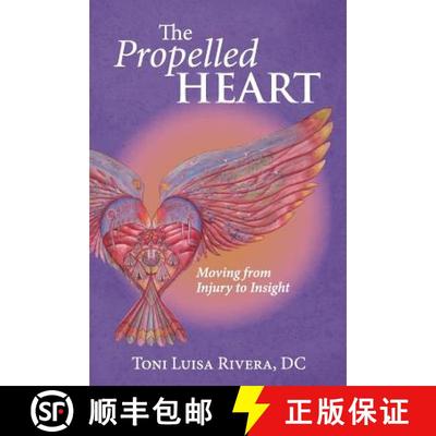 【3-4周达】Propelled The Heart: Moving from Injury to Insight [9781627471558]