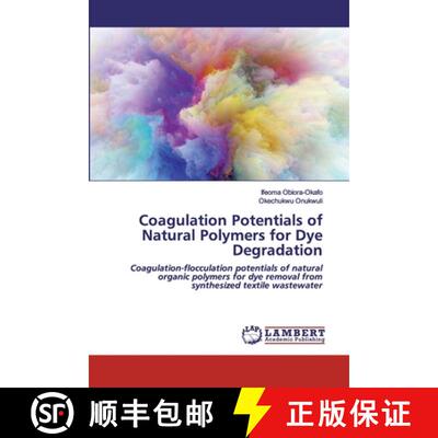 预订 Coagulation Potentials of Natural Polymers for Dye Degradation [9786202519229]