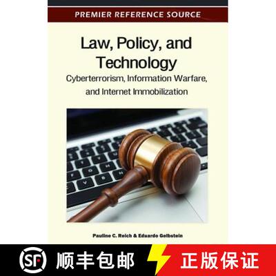 【3-4周达】Law, Policy, and Technology: Cyberterrorism, Information Warfare, and Internet Immobilization [9781615208319]