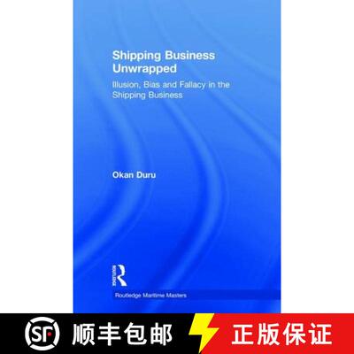【3-4周达】Shipping Business Unwrapped: Illusion, Bias and Fallacy in the Shipping Business [9781138292451]