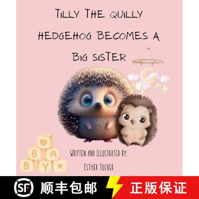 【3-4周达】Tilly the Quilly Hedgehog Becomes A Big Sister [9798998948114]