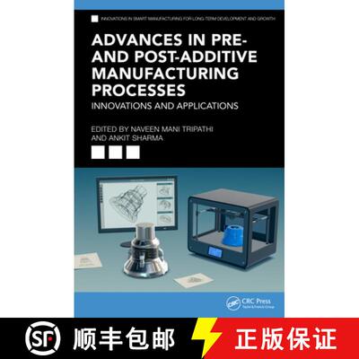 【3-4周达】精装 Advances in Pre- and Post-Additive Manufacturing Processes: Innovations and Applications [9781032549873]
