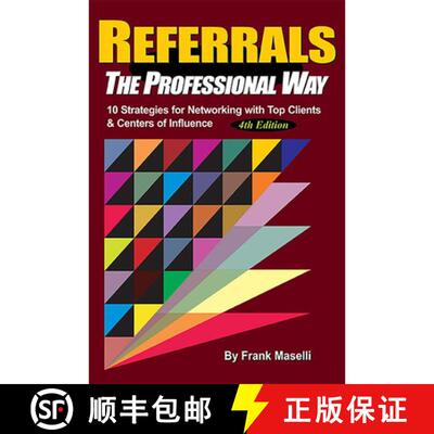 【3-4周达】精装 REFERRALS, The Professional Way: 10 Strategies for Networking with Top Clients & Cent... [9781599324524]
