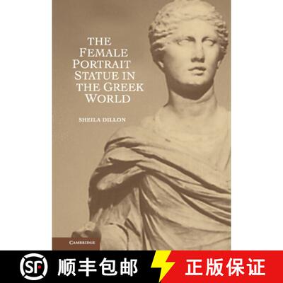【3-4周达】精装 The Female Portrait Statue in the Greek World [9780521764506]