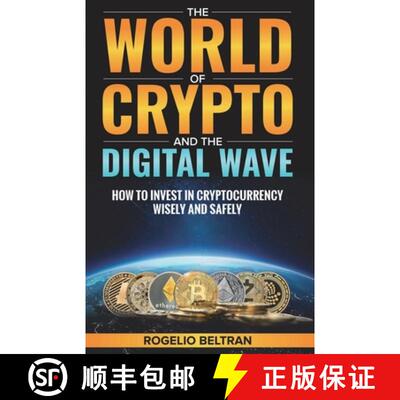 【3-4周达】The World of Crypto and The Digital Wave: How to Invest in Cryptocurrency Wisely and Safely [9798348329273]