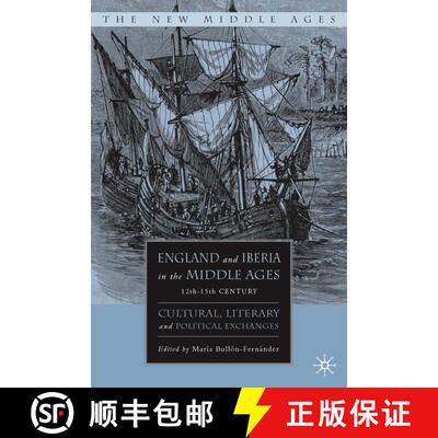 【3-4周达】England and Iberia in the Middle Ages, 12th-15th Century: Cultural, Literary, and Politica... [9781403972248]