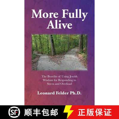 【3-4周达】More Fully Alive: The Benefits of Using Jewish Wisdom for Responding to Stress and Overload [9780692621509]