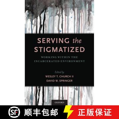 【3-4周达】Serving the Stigmatized: Working within the Incarcerated Environment [9780190678753]