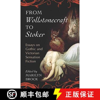 【3-4周达】From Wollstonecraft to Stoker : Essays on Gothic and Victorian Sensation Fiction [9780786440214]