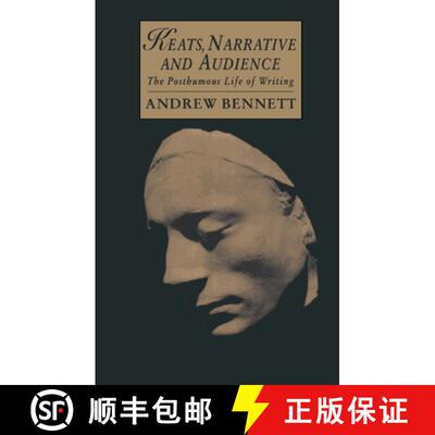 【3-4周达】精装 Keats, Narrative and Audience: The Posthumous Life of Writing - Keats, Narrative and ... [9780521445658]