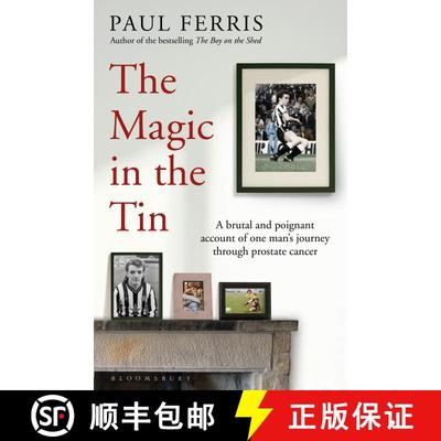 【3-4周达】The Magic in the Tin: A Brutal and Poignant Account of One Man's Journey Through Prostate ... [9781399400107]
