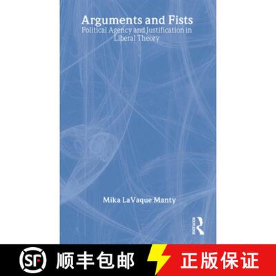 【3-4周达】精装 Arguments and Fists: Political Agency and Justification in Liberal Theory [9780415931984]