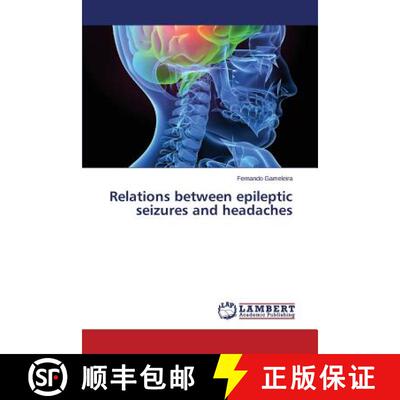 预订 Relations between epileptic seizures and headaches [9783659716621]