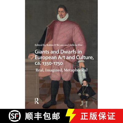 【3-4周达】Giants and Dwarfs in European Art and Culture, Ca. 1350-1750: Real, Imagined, Metaphorical [9781041180289]