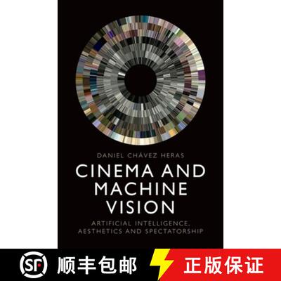 【3-4周达】Cinema and Machine Vision: Artificial Intelligence, Aesthetics and Spectatorship [9781399514729]