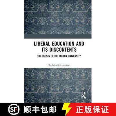 【3-4周达】精装 Liberal Education and Its Discontents: The Crisis in the Indian University [9781138213593]