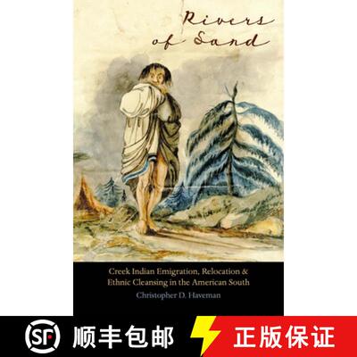 【3-4周达】Rivers of Sand – Creek Indian Emigration, Relocation, and Ethnic Cleansing in the America... [9781496219541]