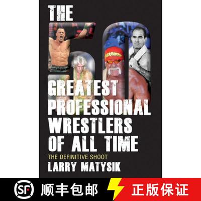 【3-4周达】The 50 Greatest Professional Wrestlers of All Time: The Definitive Shoot (No Edition) [9781770411043]